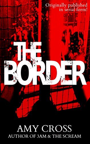 The Border: The Complete Series by Amy Cross | Goodreads