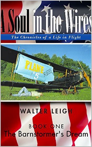 A Soul in the Wires: The Barnstormer's Dream by Walter Leigh | Goodreads
