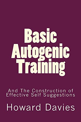 Basic Autogenic Training: And The Construction of Effective Self ...