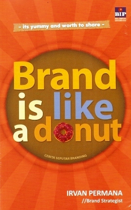 Brand is Like a Donut by Irvan Permana | Goodreads