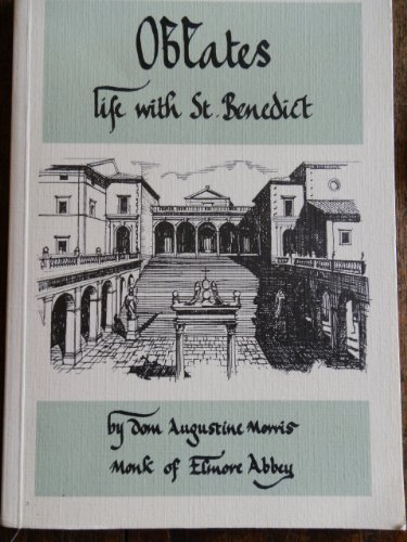 Oblates: Life with St. Benedict by Dom Augustine Morris | Goodreads