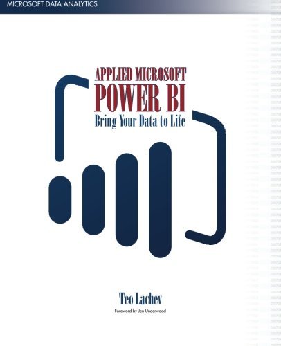 Applied Microsoft Power BI: Bring your data to life! by Teo Lachev | Goodreads