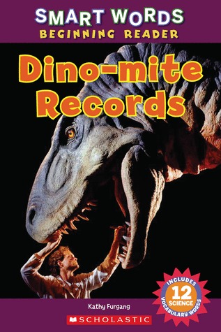 Dino-mite Records (Smart Words Beginning Readers) by Kathy Furgang ...