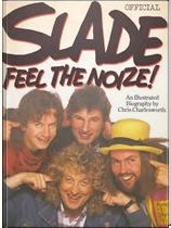 Slade: Feel the Noize! by Chris Charlesworth | Goodreads
