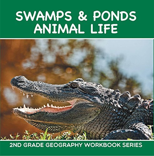 Swamps & Ponds Animal Life : 2nd Grade Geography Workbook Series ...