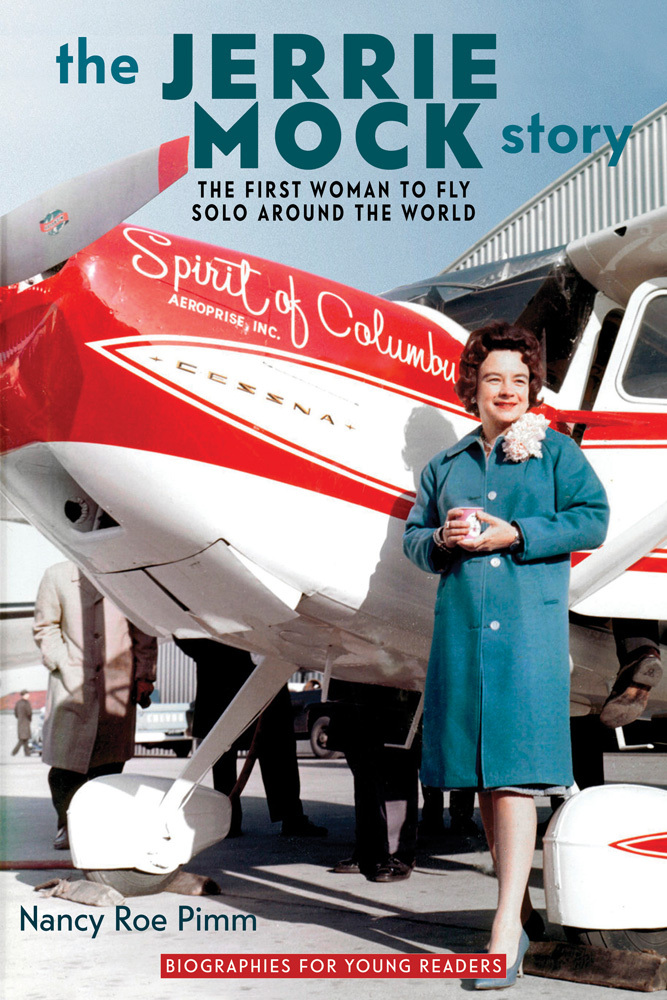 The Jerrie Mock Story: The First Woman to Fly Solo around the World by ...
