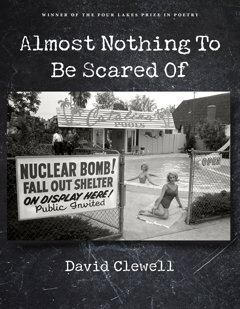 Almost Nothing To Be Scared Of by David Clewell | Goodreads
