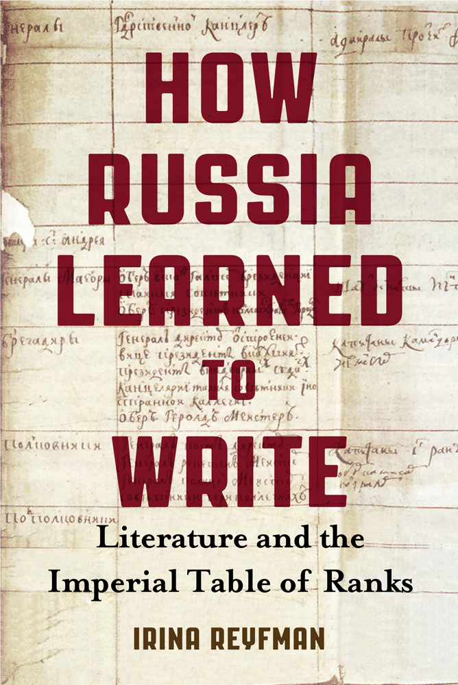 How Russia Learned to Write: Literature and the Imperial Table of Ranks ...