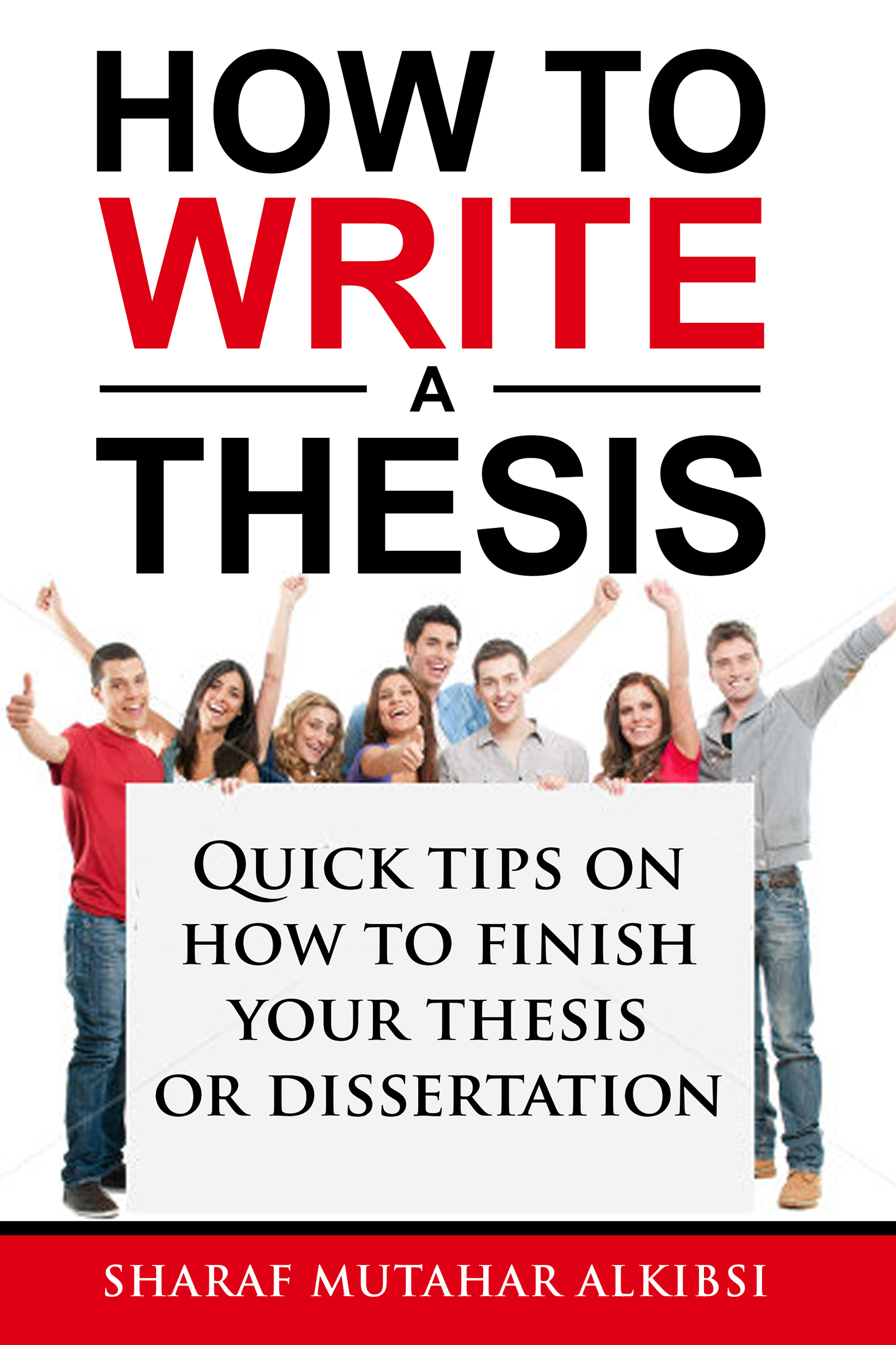 How to Write a Thesis: Quick Tips on How to Finish your Thesis or ...