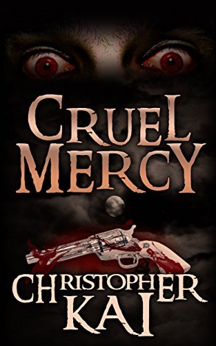 Cruel Mercy by Christopher Kai | Goodreads