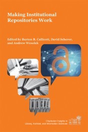 Making Institutional Repositories Work by Burton B. Callicott | Goodreads