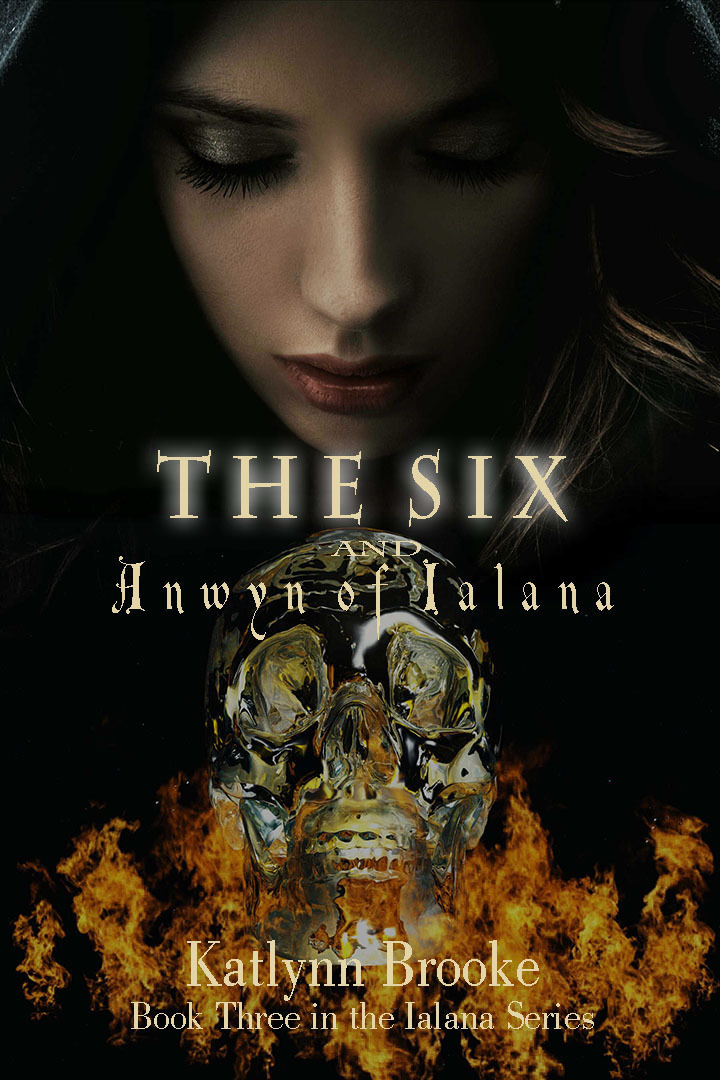 The Six and Anwyn of Ialana by Katlynn Brooke | Goodreads