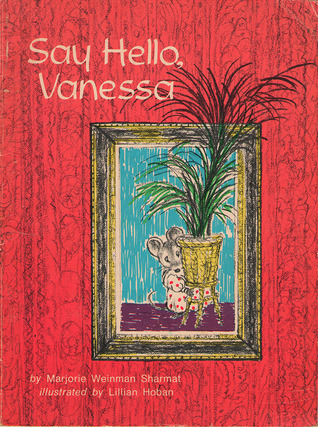 Say Hello, Vanessa by Marjorie Weinman Sharmat | Goodreads