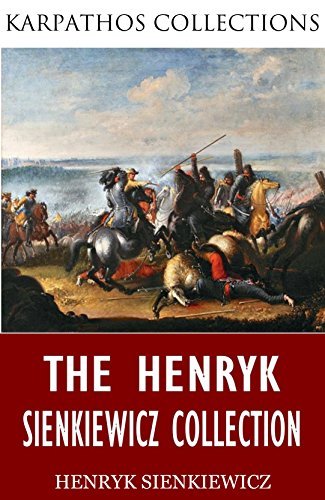 The Henryk Sienkiewicz Collection by Henryk Sienkiewicz | Goodreads
