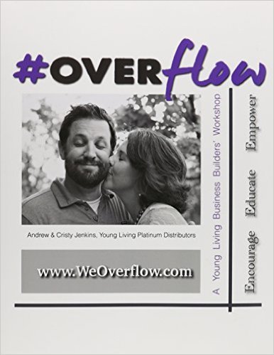 Overflow: A Young Living Business Builder's Workshop by Andrew Edwin ...