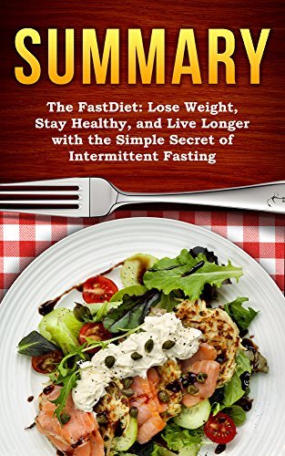 [KEY SUMMARY] The Fast Diet: Lose Weight, Stay Healthy, and Live Longer ...
