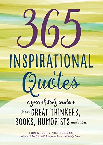 365 Inspirational Quotes: A Year of Daily Wisdom from Great Thinkers ...