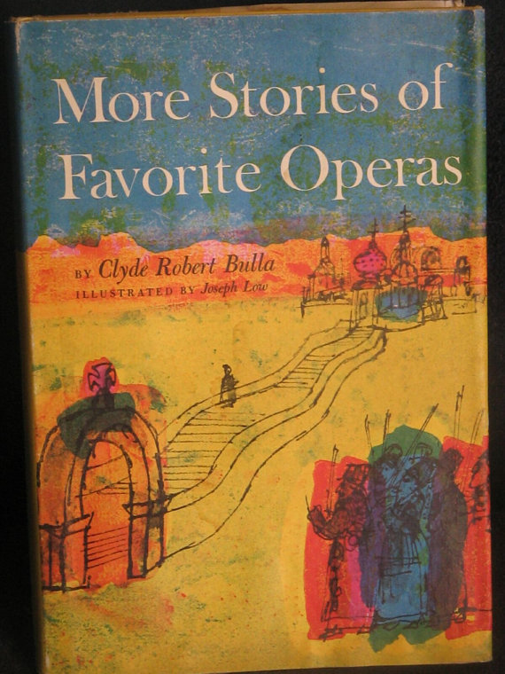More Stories of Favorite Operas by Clyde Robert Bulla | Goodreads