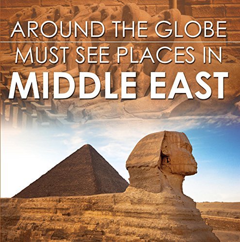 Around The Globe - Must See Places in the Middle East: Middle East ...