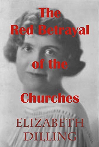 The Red Betrayal of the Churches by Elizabeth Dilling | Goodreads
