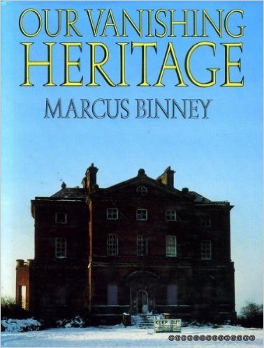 Our vanishing heritage by Marcus Binney | Goodreads