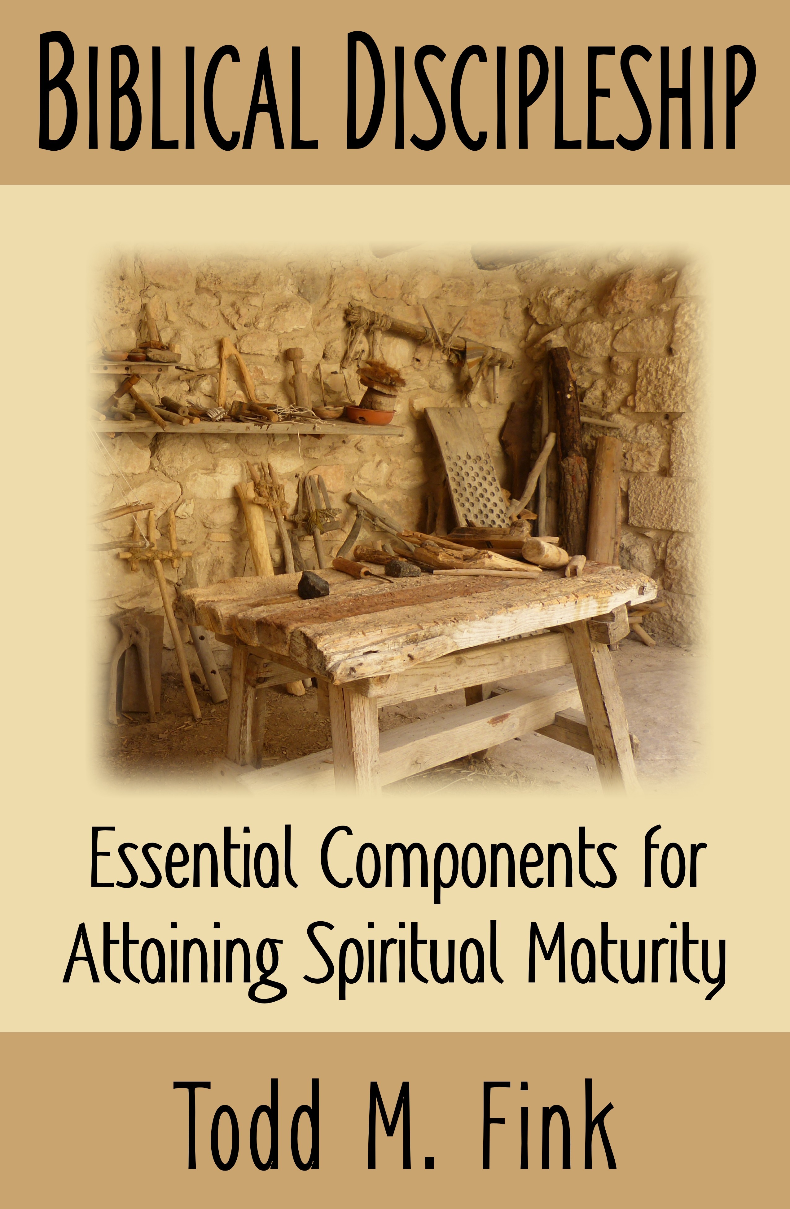 Biblical Discipleship: Essential Components for Attaining Spiritual ...