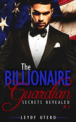 Secrets Revealed: (The Billionaire Guardian Book 2) by Leydy Otero ...