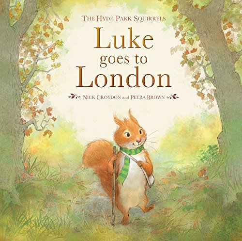 Luke Goes to London (Hyde Park Squirrels) by Nick Croydon | Goodreads