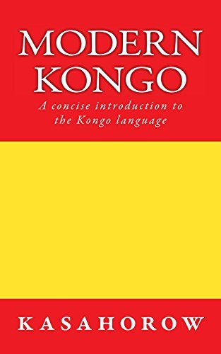 Modern Kongo: A concise introduction to the Kongo language by Kasahorow ...