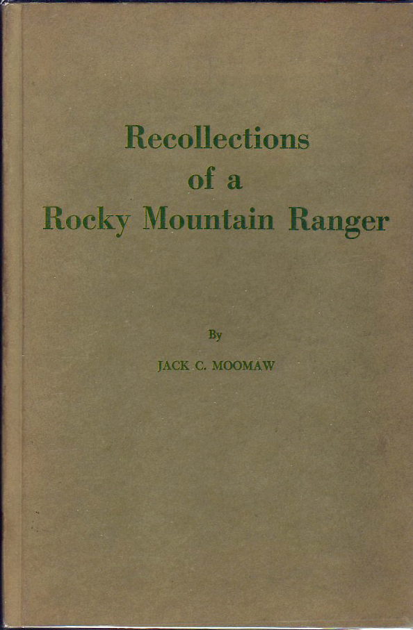 Recollections of a Rocky Mountain ranger by Jacob Clifford Moomaw ...