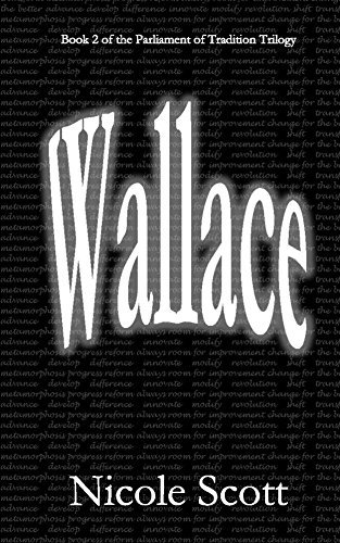 Wallace: Book 2 of the Parliament of Tradition Trilogy by Nicole V ...