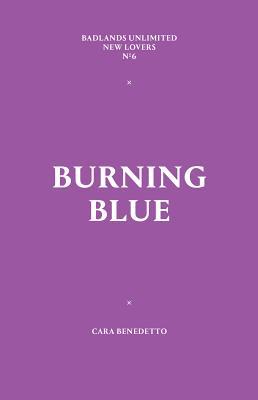 Burning Blue by Cara Benedetto | Goodreads