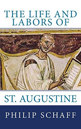 The Life and Labors of St. Augustine by Philip Schaff | Goodreads