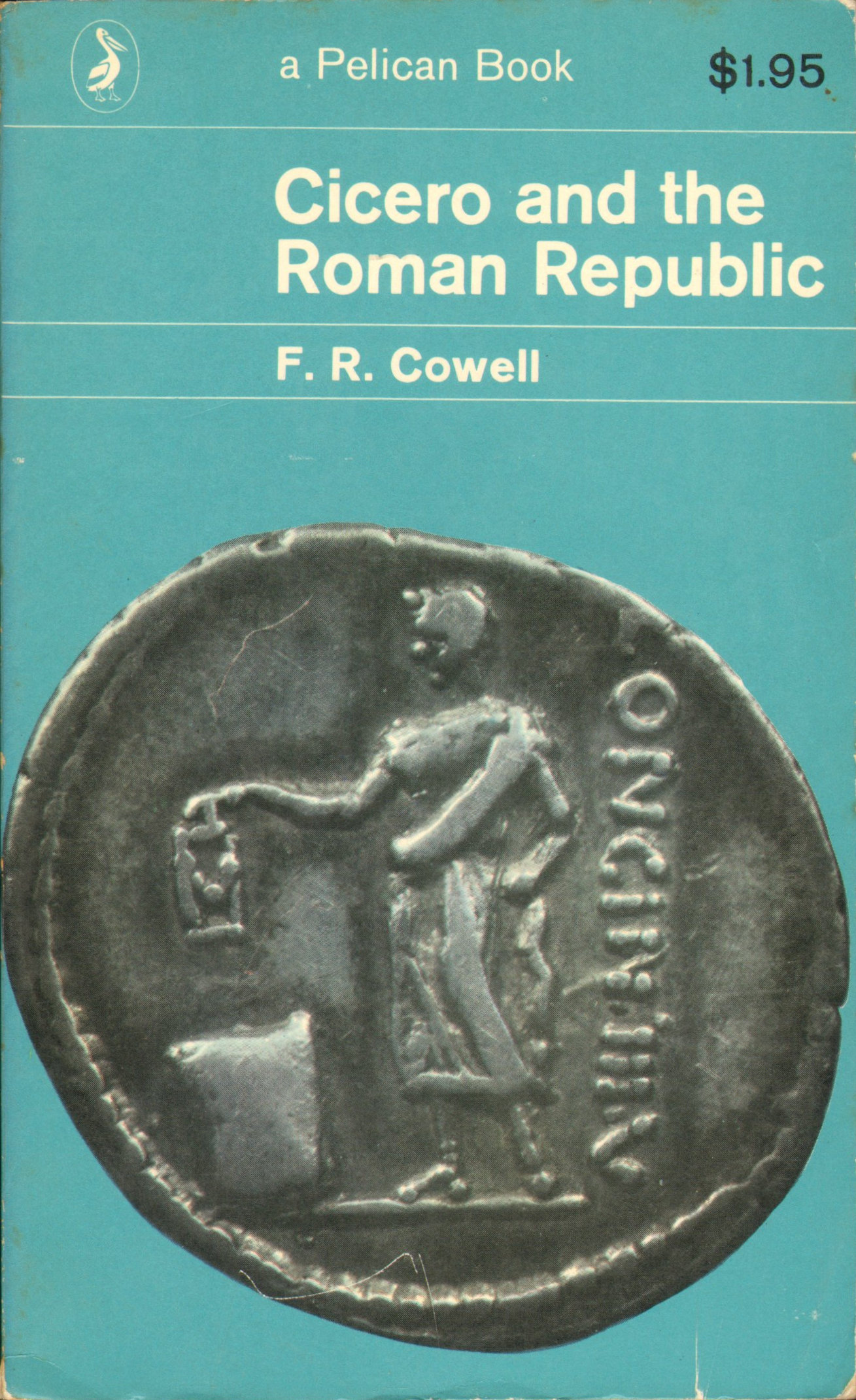 Cicero and the Roman Republic by Frank Richard Cowell | Goodreads