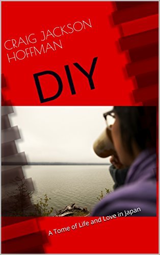 DIY: A Tome of Life and Love In Japan by Craig Jackson Hoffman | Goodreads