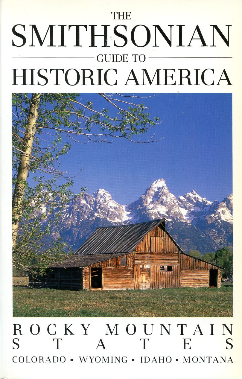 The Smithsonian Guide to Historic America: The Rocky Mountain States by ...