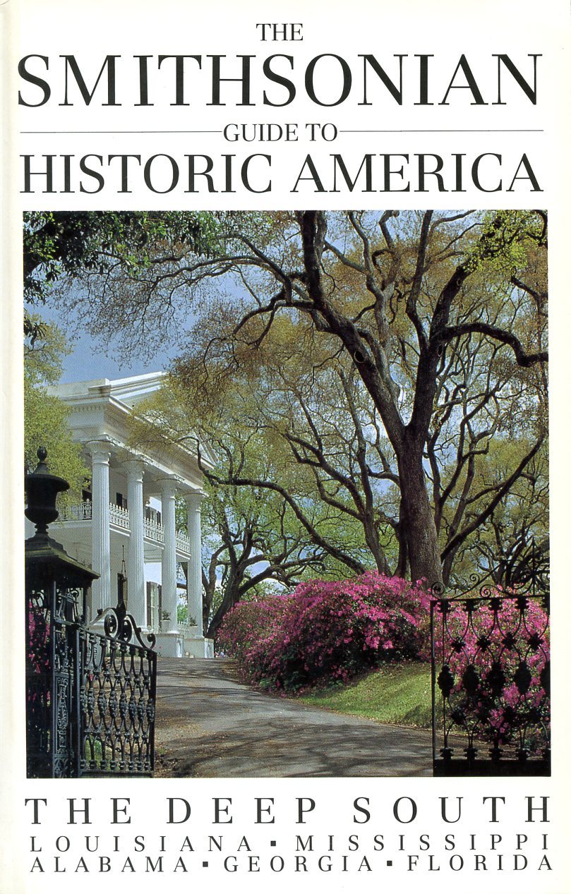 The Smithsonian Guide to Historic America: The Deep South by William ...