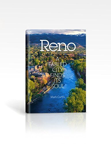 RENO: A FABLED CITY FINDS ITS SOUL by Joseph Crowley | Goodreads