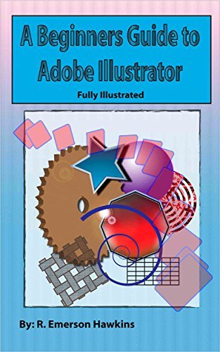 A Beginners Guide To Adobe Illustrator By R Emerson Hawkins Goodreads a-beginners-guide-to-adobe-illustrator-by-r-emerson-hawkins-goodreads