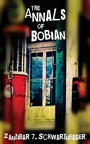 The Annals of Bobian by Zanzibar 7. Schwarznegger | Goodreads
