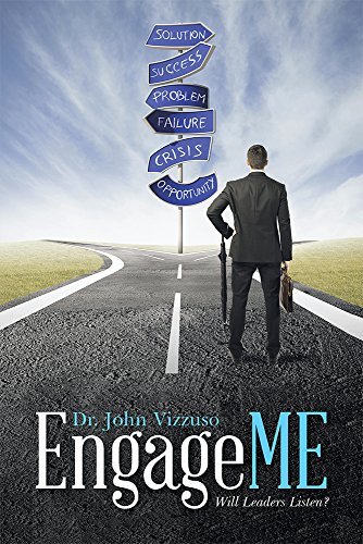 EngageME: Will Leaders Listen? by Dr. John Vizzuso | Goodreads