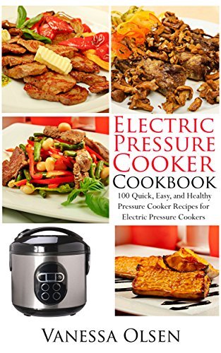 Electric Pressure Cooker Cookbook: Irresistible, Quick, and Easy ...