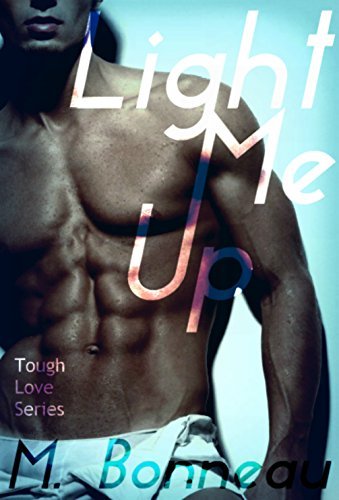 Light Me Up (Cyanide Rockstar Romance Book 1) by M. Bonneau | Goodreads