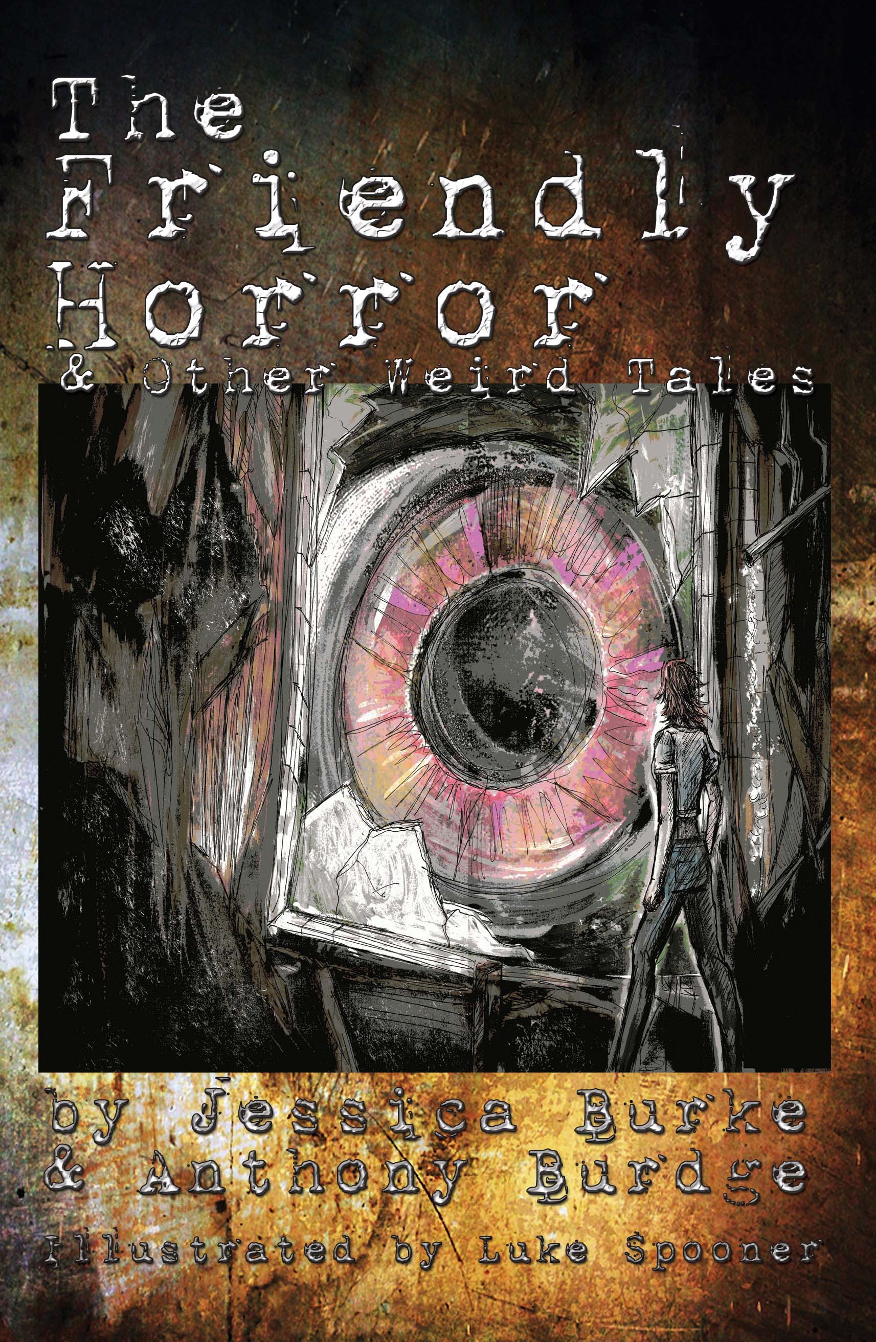 The Friendly Horror and Other Weird Tales by Anthony S. Burdge | Goodreads