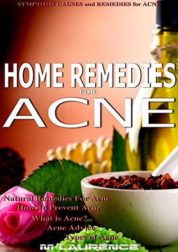 ACNE CURE: Amazing Home Remedies for Acne, Symptoms Causes and Remedies ...