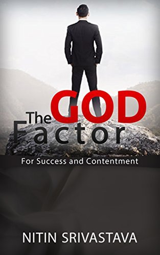 The God Factor: For Success and Contentment by Nitin Srivastava | Goodreads