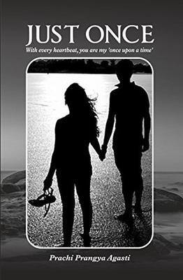 Just Once by Prachi Prangya Agasti | Goodreads