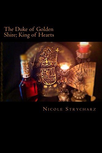 The Duke of Golden Shire; King of Hearts by Nicole Strycharz | Goodreads