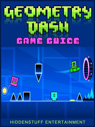 Geometry Dash Guide by Josh Abbott | Goodreads