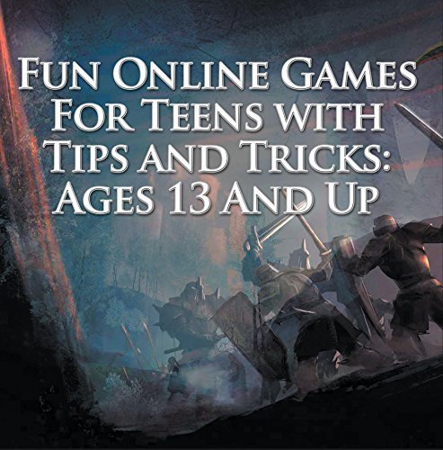 Fun Online Games For Teens with Tips and Tricks: Ages 13 And Up: Games ...